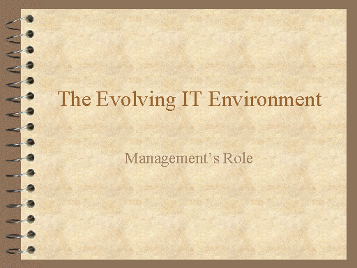 The Evolving IT Environment